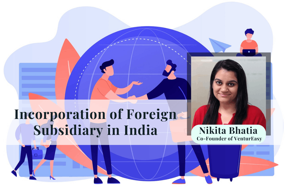 Incorporation of Foreign Subsidiary in India in 3 Easy Steps